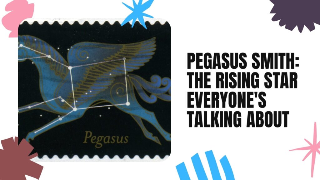 Pegasus Smith: The Rising Star Everyone’s Talking About - CASINO SPI