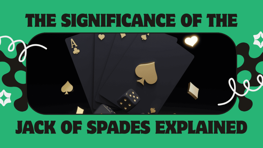 Jack of Spades Meaning: Symbolism, History and Spiritual Insight ...